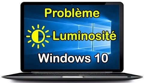 Comment régler la Luminosité sur Windows 10 - DigitalAstuces