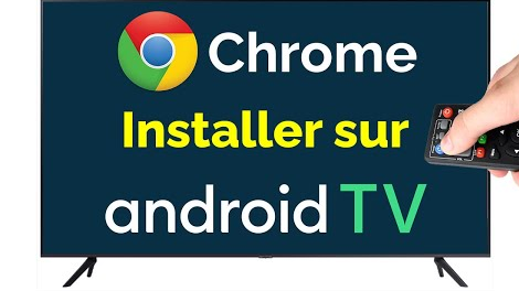 Comment installer Google Chrome sur une Android TV - DigitalAstuces