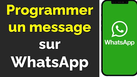 Comment programmer un message sur WhatsApp - DigitalAstuces