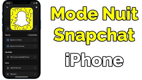 Comment mettre Snapchat en mode nuit sur iPhone - DigitalAstuces