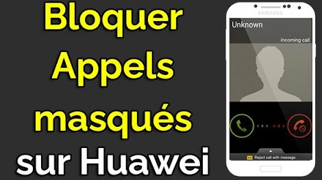 Comment faire un appel masqué sur Huawei - DigitalAstuces