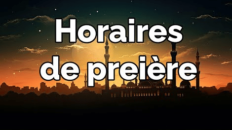 Comment savoir l'heure exacte de la prière ? - DigitalAstuces